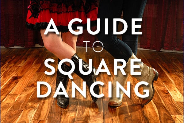 A Guide to Square Dancing: Get Out of Your Seat and Have Fun